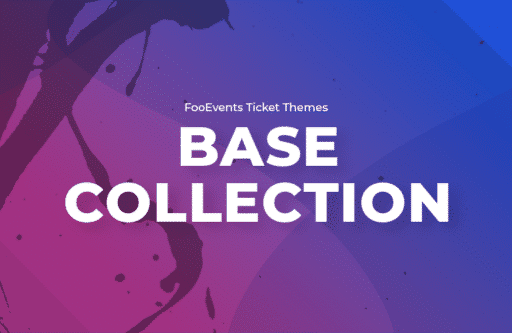 Introducing The Base Collection: 8 Free Ticket Themes - FooEvents